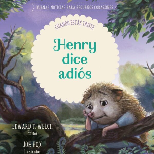 Henry Dice Adiós/ Buenas Noticias Para Pequeños Corazones